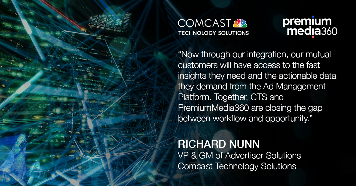 Comcast Technology Solutions and PremiumMedia360 Integration Enables ...