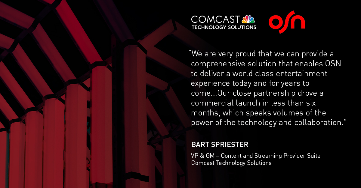 OSN selects Comcast Technology Solutions for streaming video service ...
