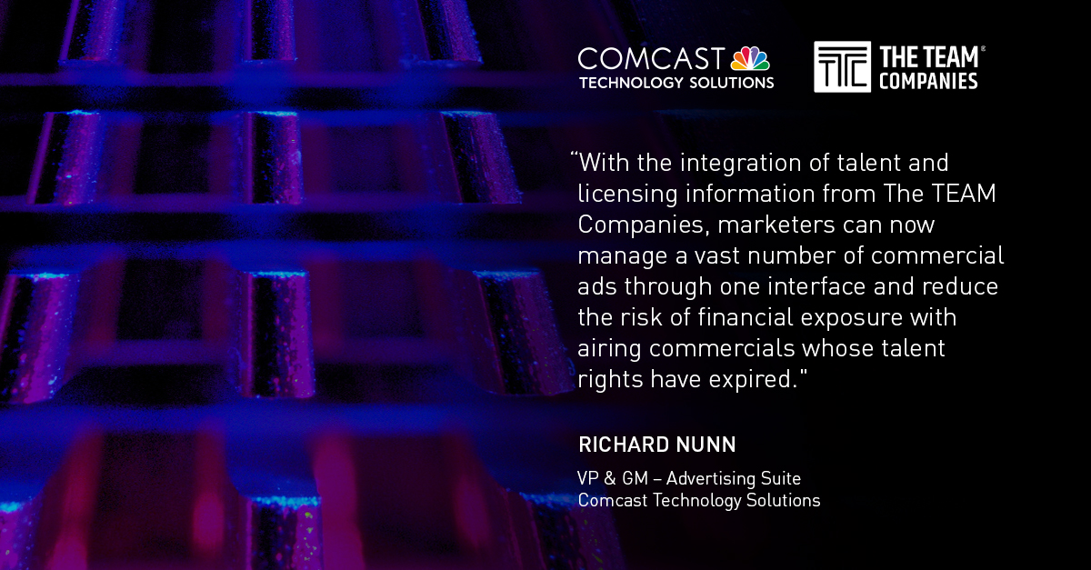 Comcast Technology Solutions and The Team Companies Enable Marketers To ...