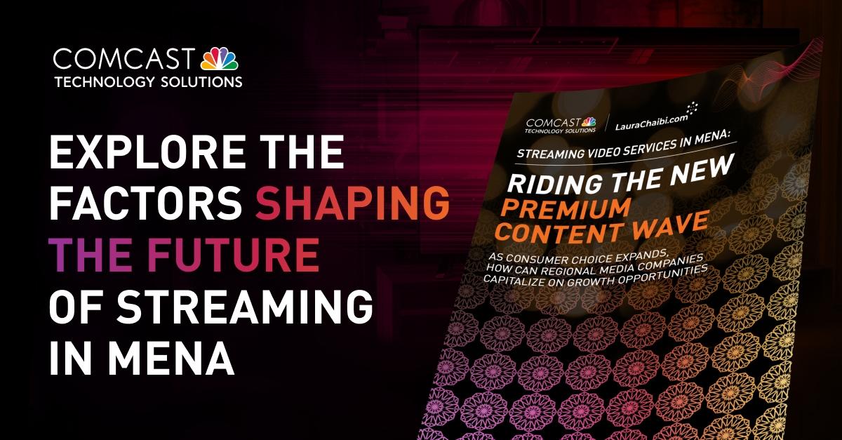 VOD Streaming in MENA | Whitepaper | Comcast Technology Solutions