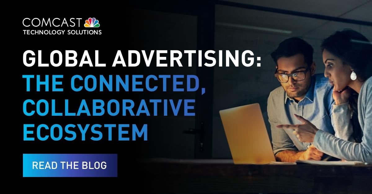 Global Advertising: the connected, collaborative ecosystem | CTS