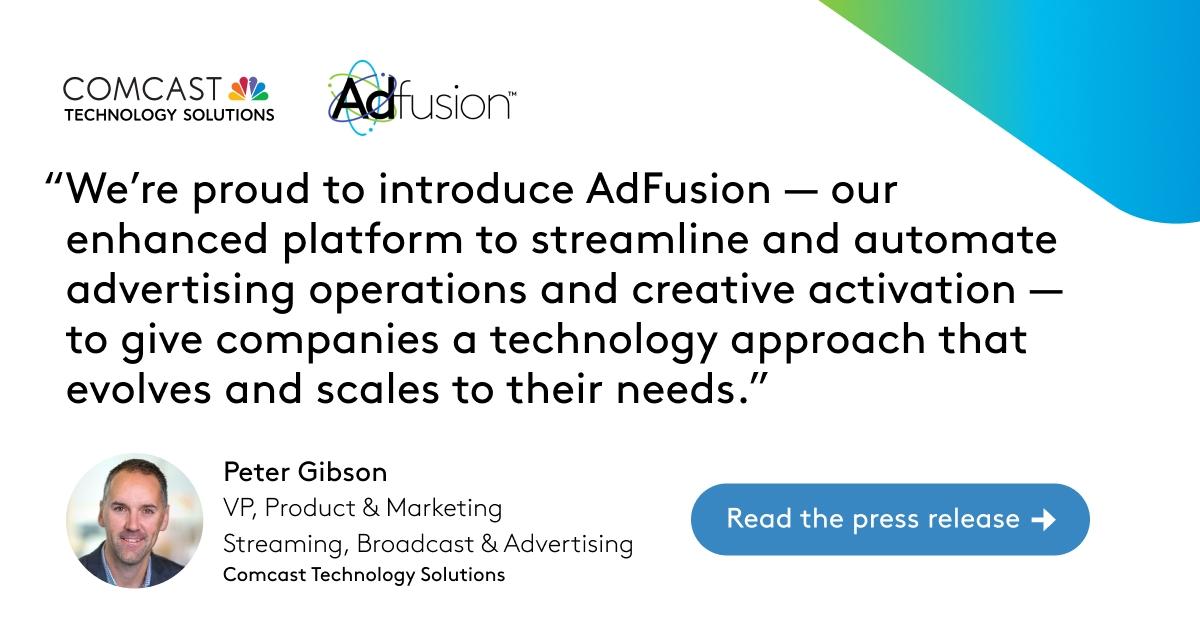 Comcast Technology Solutions Unveils AdFusion: A Game-Changing Platform ...